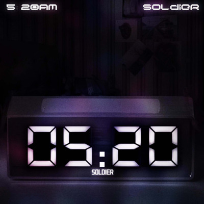 5:20AM(凌晨五点二十)歌词 – soldier – 怀音街